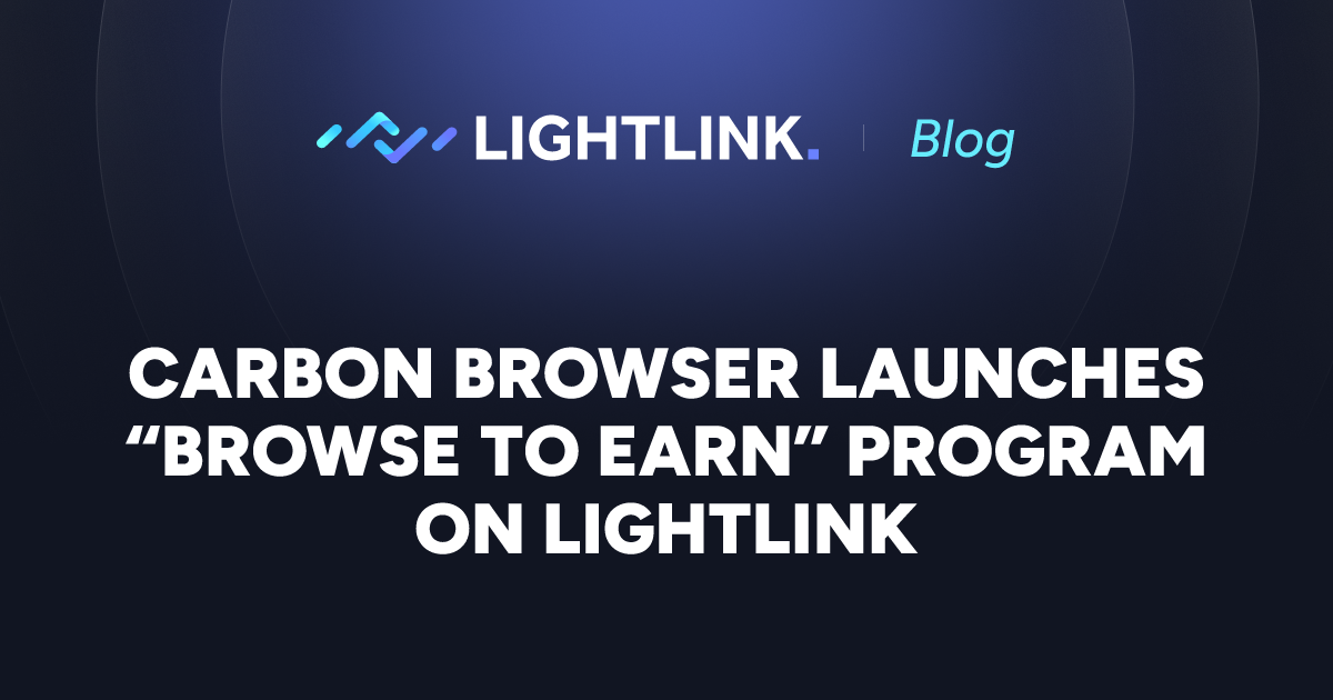 Carbon Browser Launches “Browse to Earn” Program on LightLink | Blog | LightLink — Discover ...
