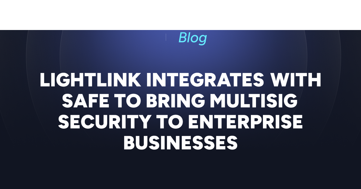 LightLink Integrates with Safe to Bring Multisig Security to Enterprise ...