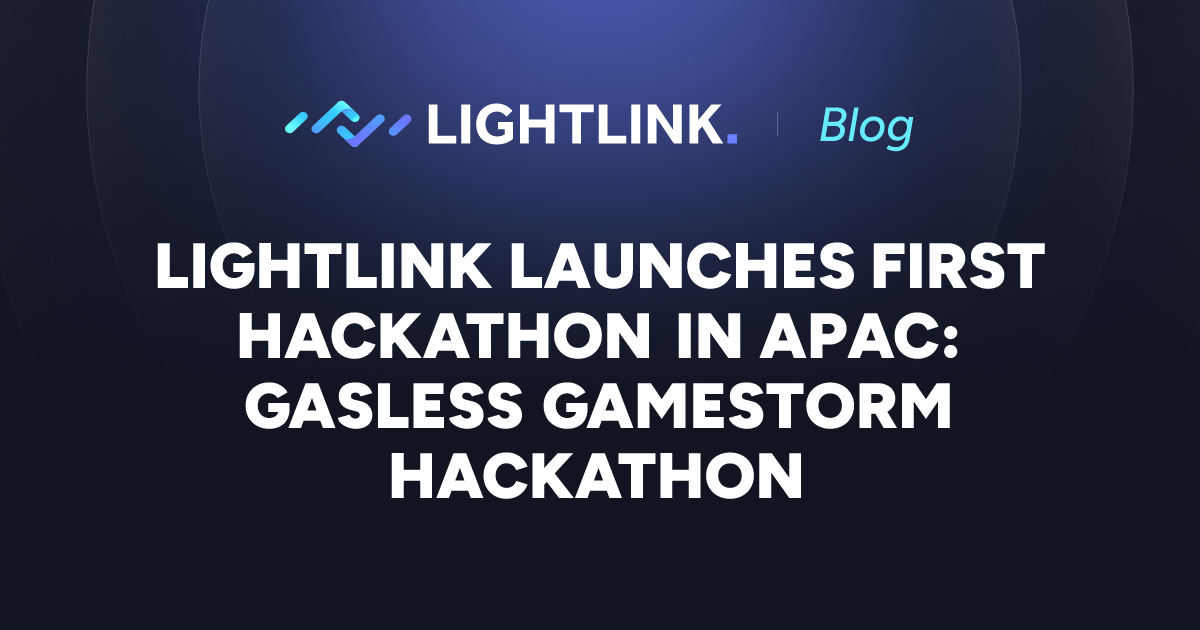 LightLink Launches First Hackathon in APAC: Gasless GameStorm Hackathon | Blog | LightLink ...
