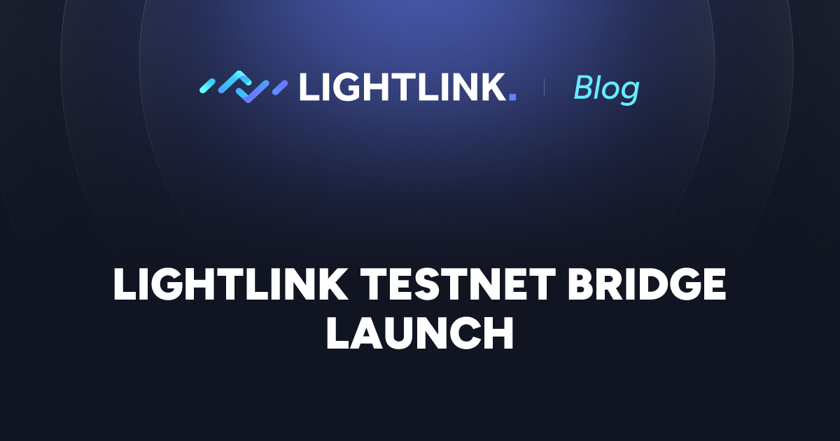 LightLink Testnet Bridge Launch | Blog | LightLink — Discover Possible ...
