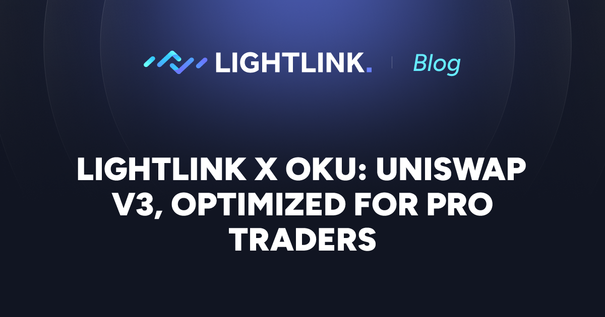 LightLink x Oku: Uniswap v3, Optimized for Pro Traders | Blog | LightLink — Discover Possible ...