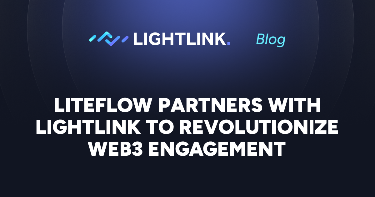 Liteflow Partners With LightLink to Revolutionize Web3 Engagement | Blog | LightLink — The ...