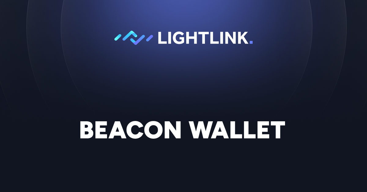 Beacon Wallet | LightLink — Discover Possible with Effortless Blockchain
