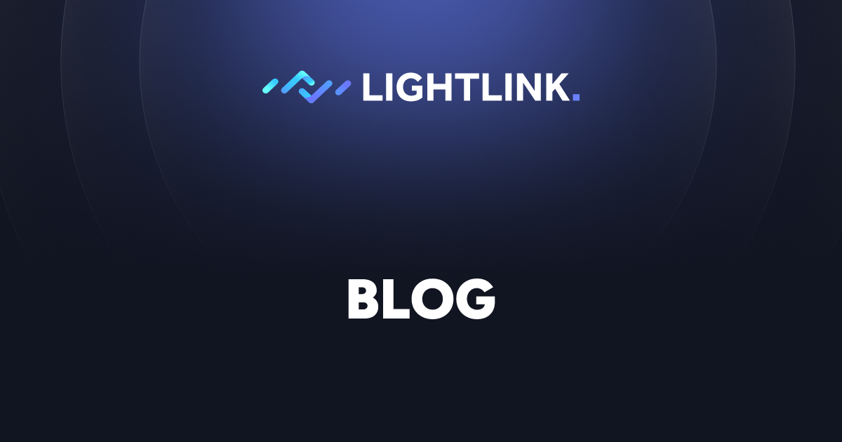 Blog Lightlink — Discover Possible With Effortless Blockchain