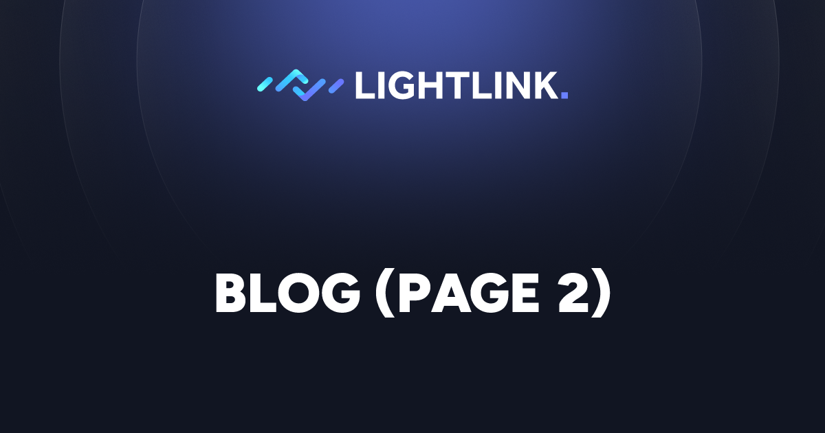 Blog (Page 2) | LightLink — Discover Possible with Effortless Blockchain