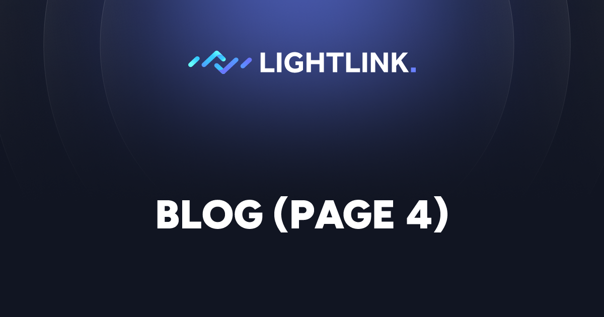 Blog (Page 4) | LightLink — Discover Possible with Effortless Blockchain