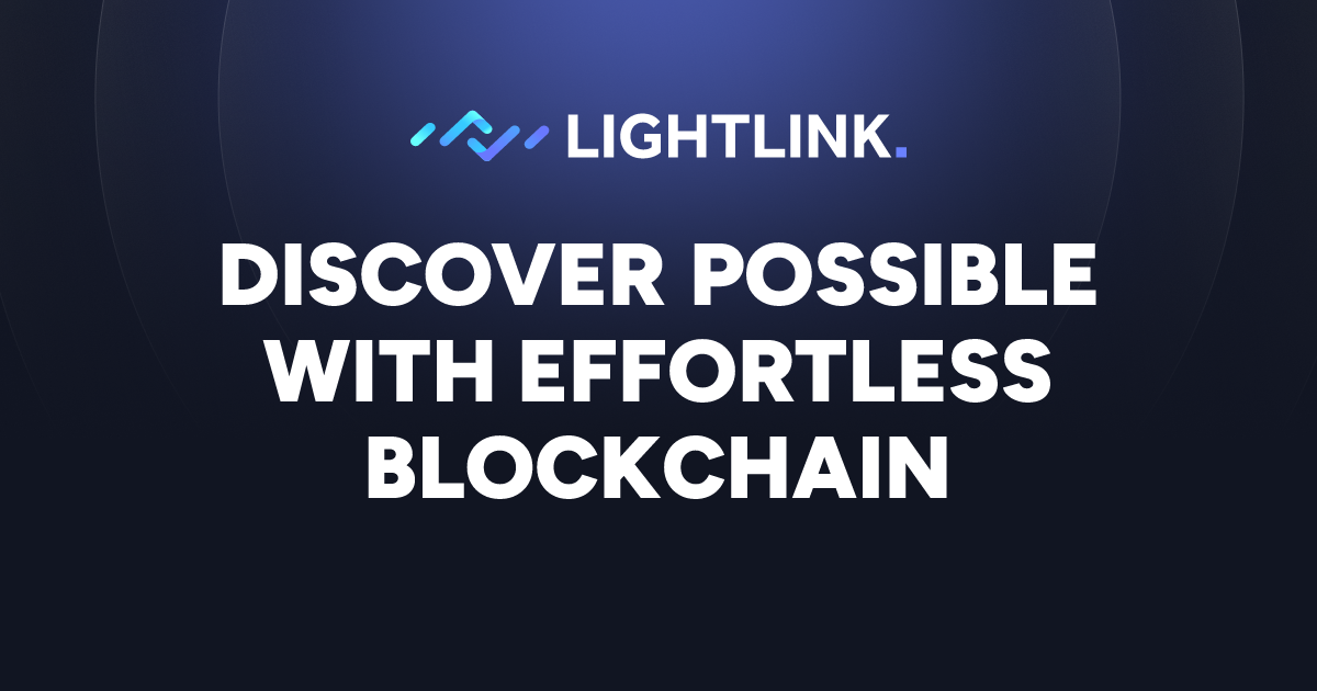 LightLink — Discover Possible with Effortless Blockchain
